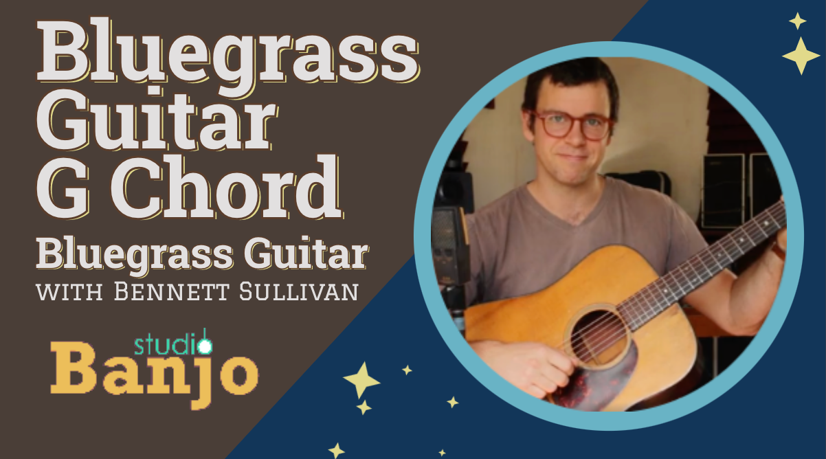 Bluegrass Guitar Lessons with Bennett Sullivan - Banjo Studio